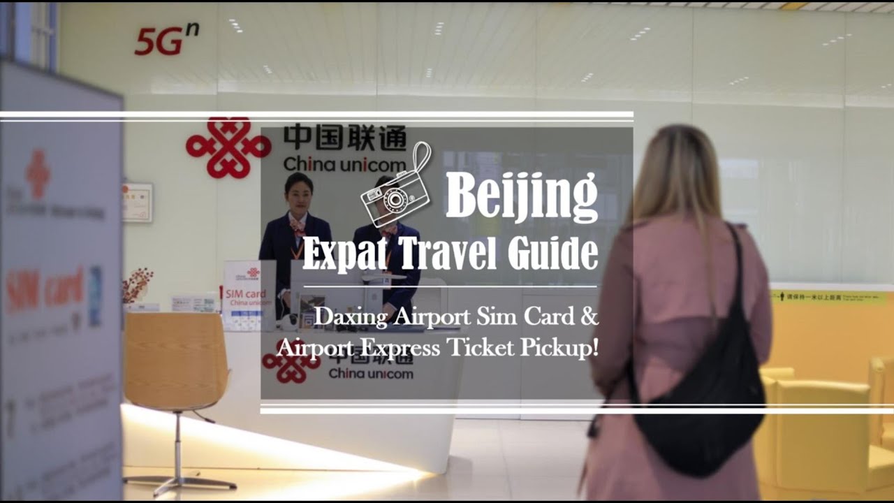 Beijing Expat Travel Guide—Daxing Airport Sim Card & Airport Express ...