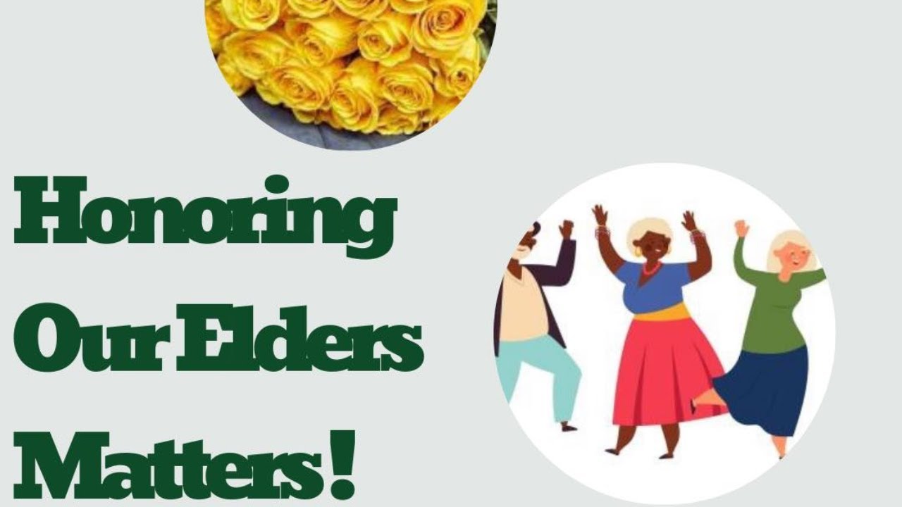 HONORING OUR ELDERS MATTERS! - YouTube