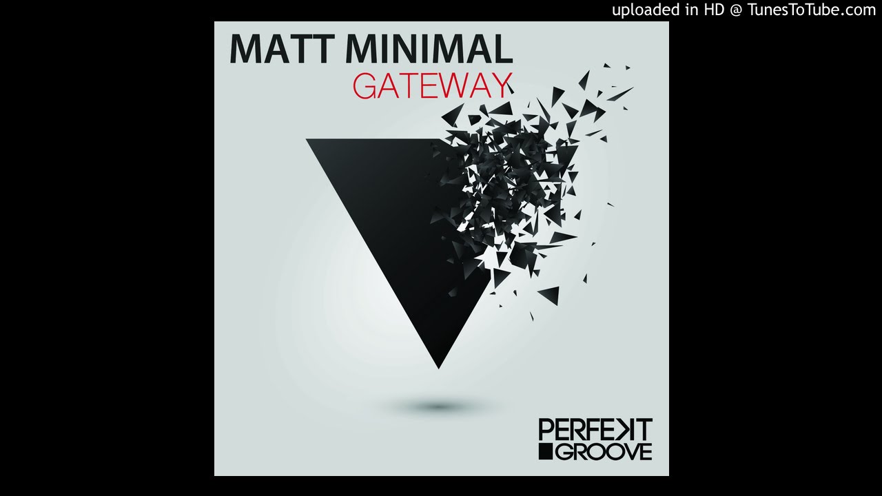Matt Minimal - Gateway (Original Mix) - YouTube