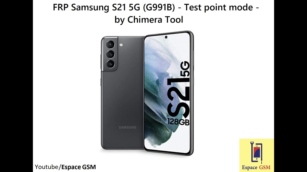 FRP Samsung S21 5G (G991b) by Chimera Tool (Test point) - YouTube