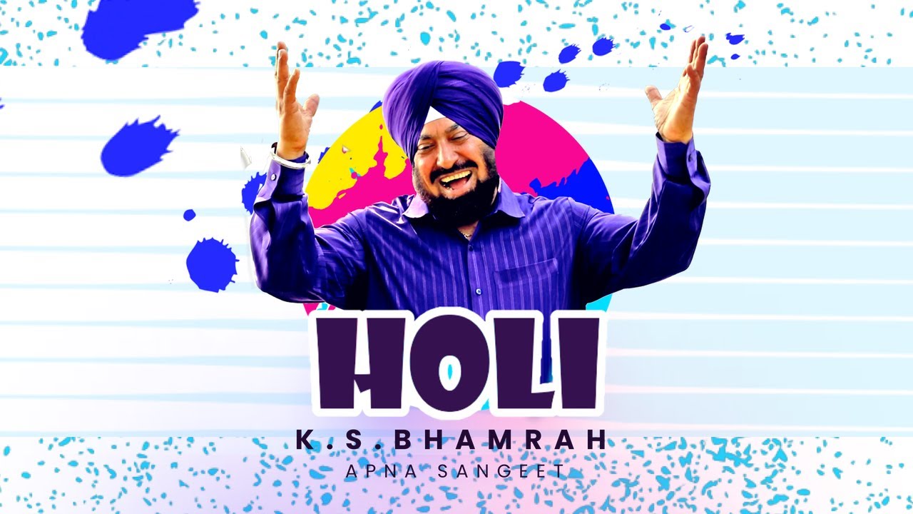 Holi | K.S. Bhamrah | Dipps Bhamrah | Latest Punjabi Song 2023 ...