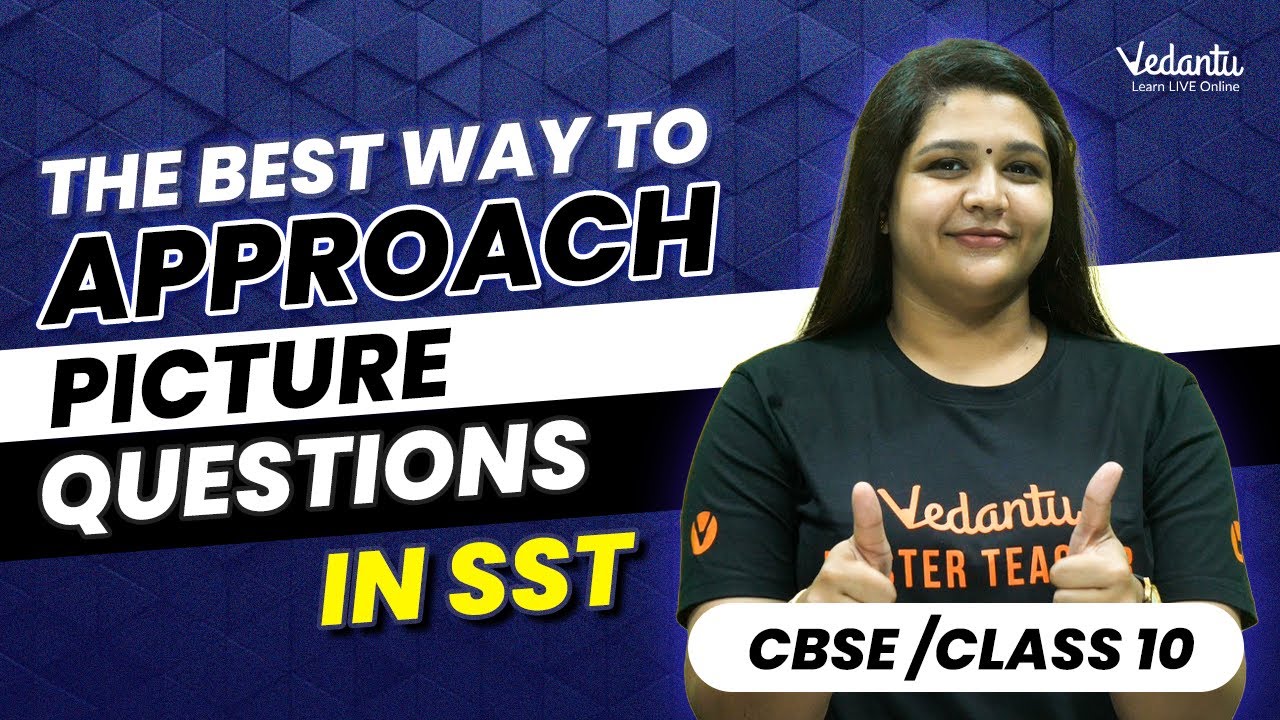 The Best Way to Approach Picture Questions in SST | Class 10 | CBSE ...