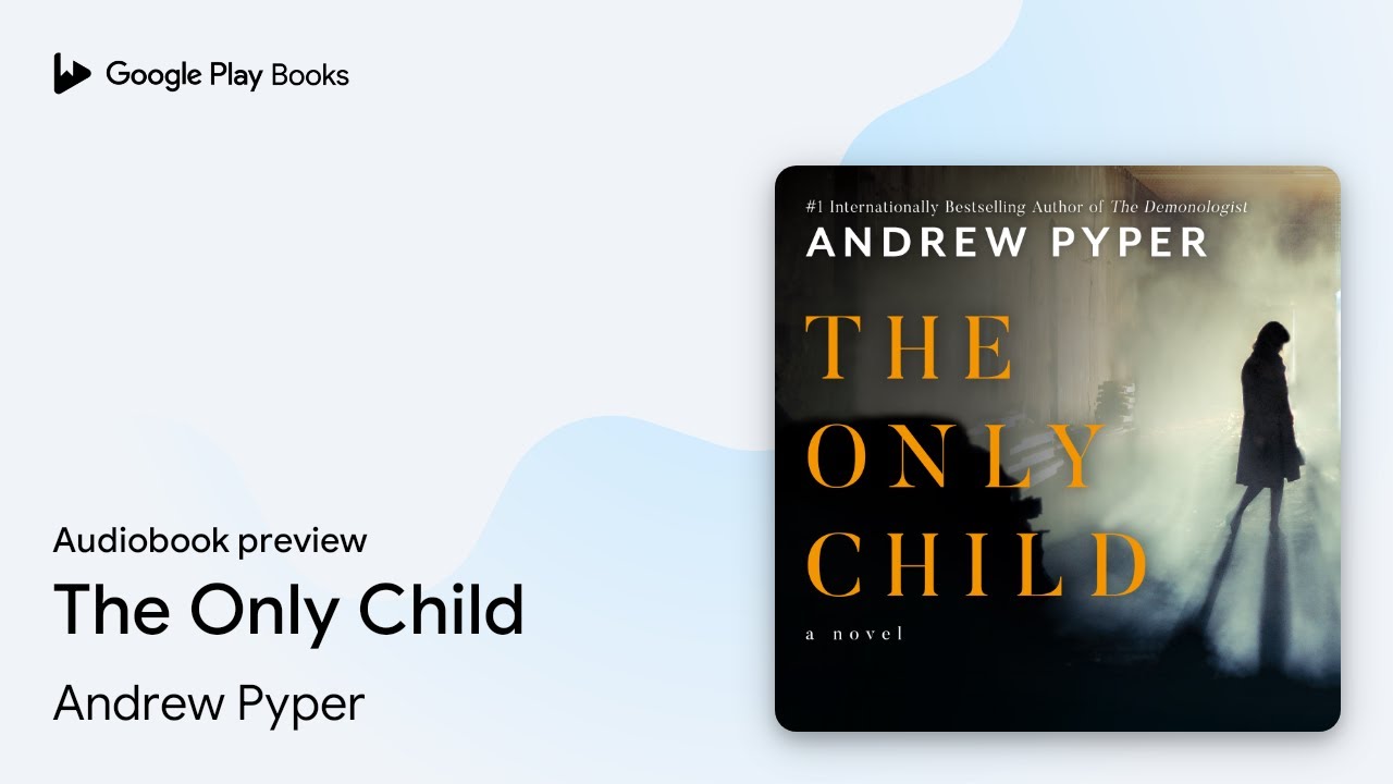 The Only Child by Andrew Pyper · Audiobook preview - YouTube