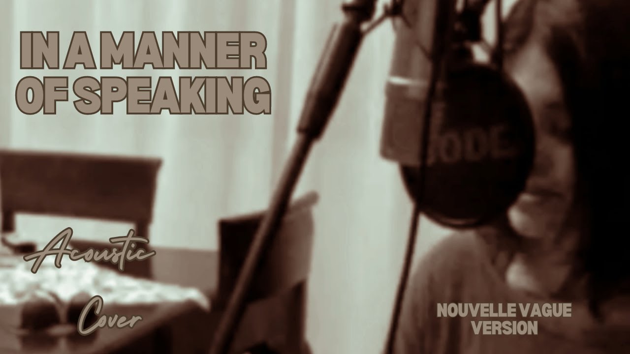 In a manner of speaking - Nouvelle Vague Version | Acoustic cover - YouTube