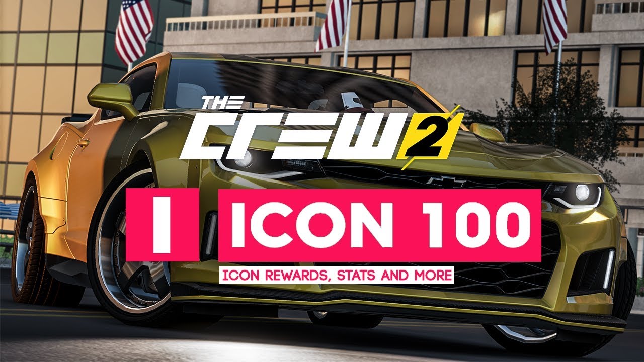 ICON LEVEL 100 (Rewards, Favourite Cars and More) - The Crew 2 - YouTube