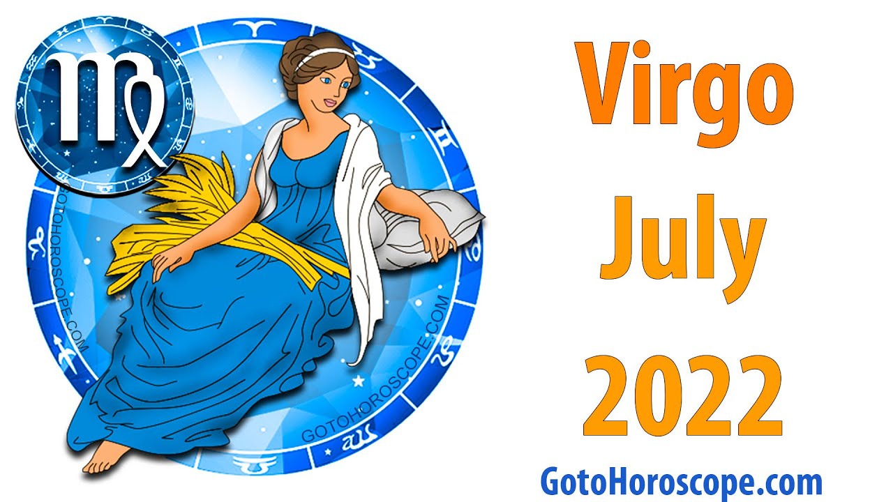 VIRGO July 2022 Horoscope ♍ GoToHoroscope - YouTube