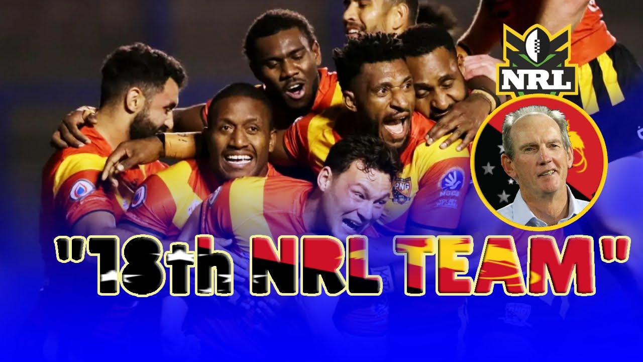 PNG CONFIRMED TO BE THE 18th NRL TEAM?? - YouTube