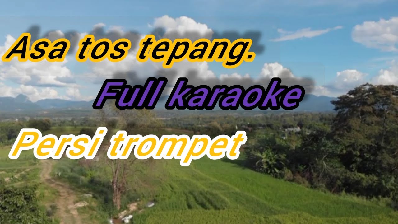 ASA TOS TEPANG karaoke persi(trompet) - YouTube