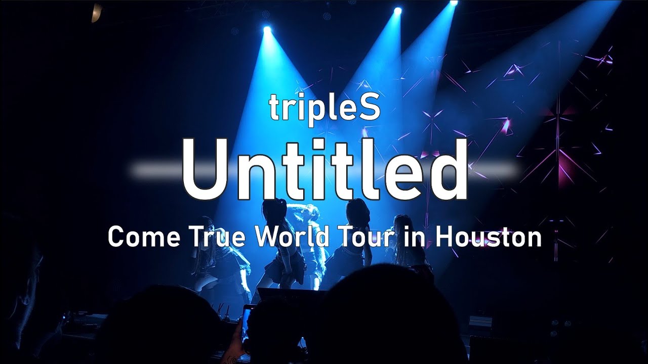 250211 tripleS (트리플에스) - Untitled | Come True World Tour in Houston ...