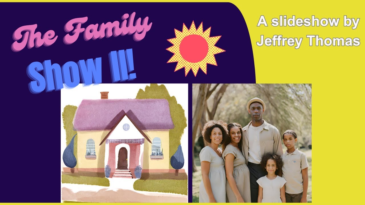 The Family Show II. A slideshow by Jeffrey. - YouTube