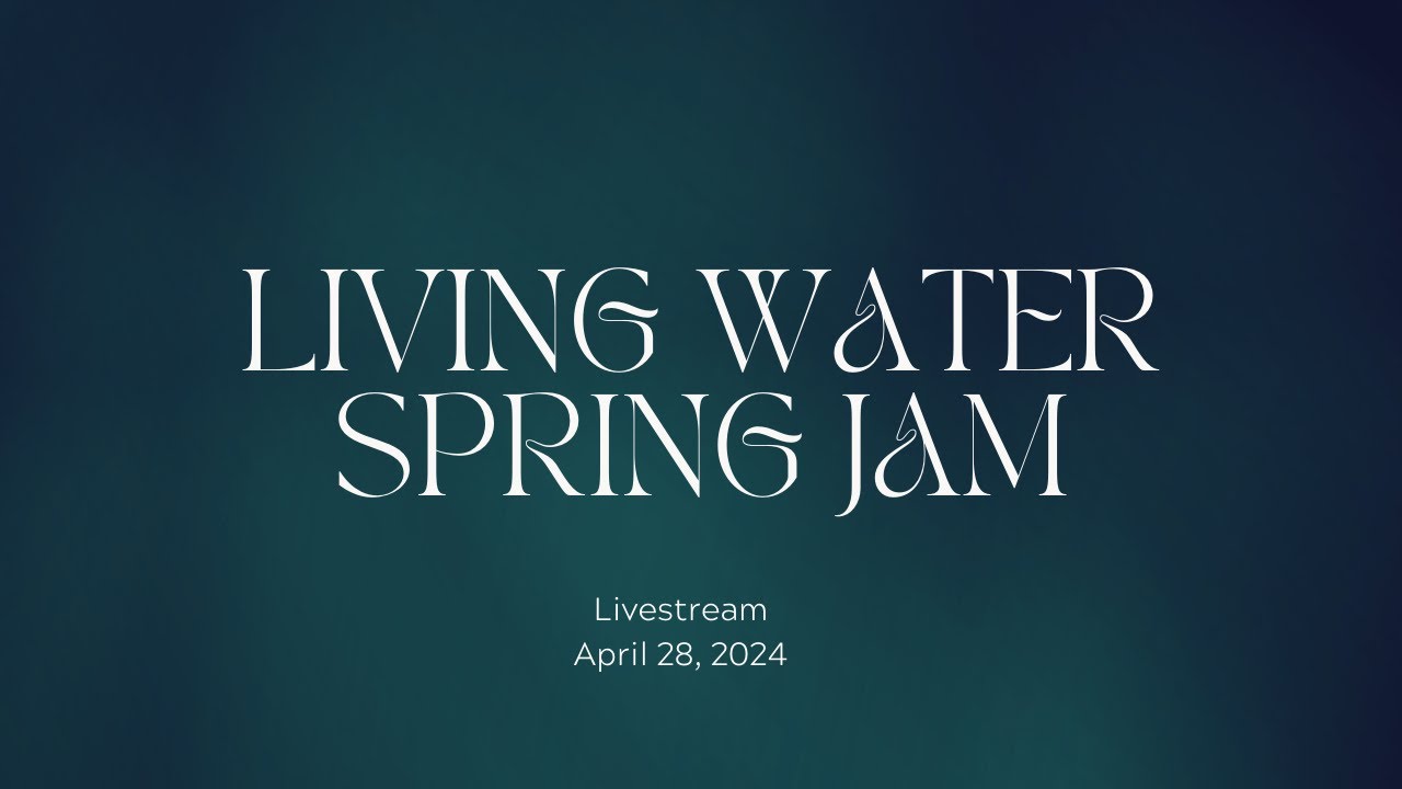 Spring Jam 2024 || Living Water at Yale - YouTube