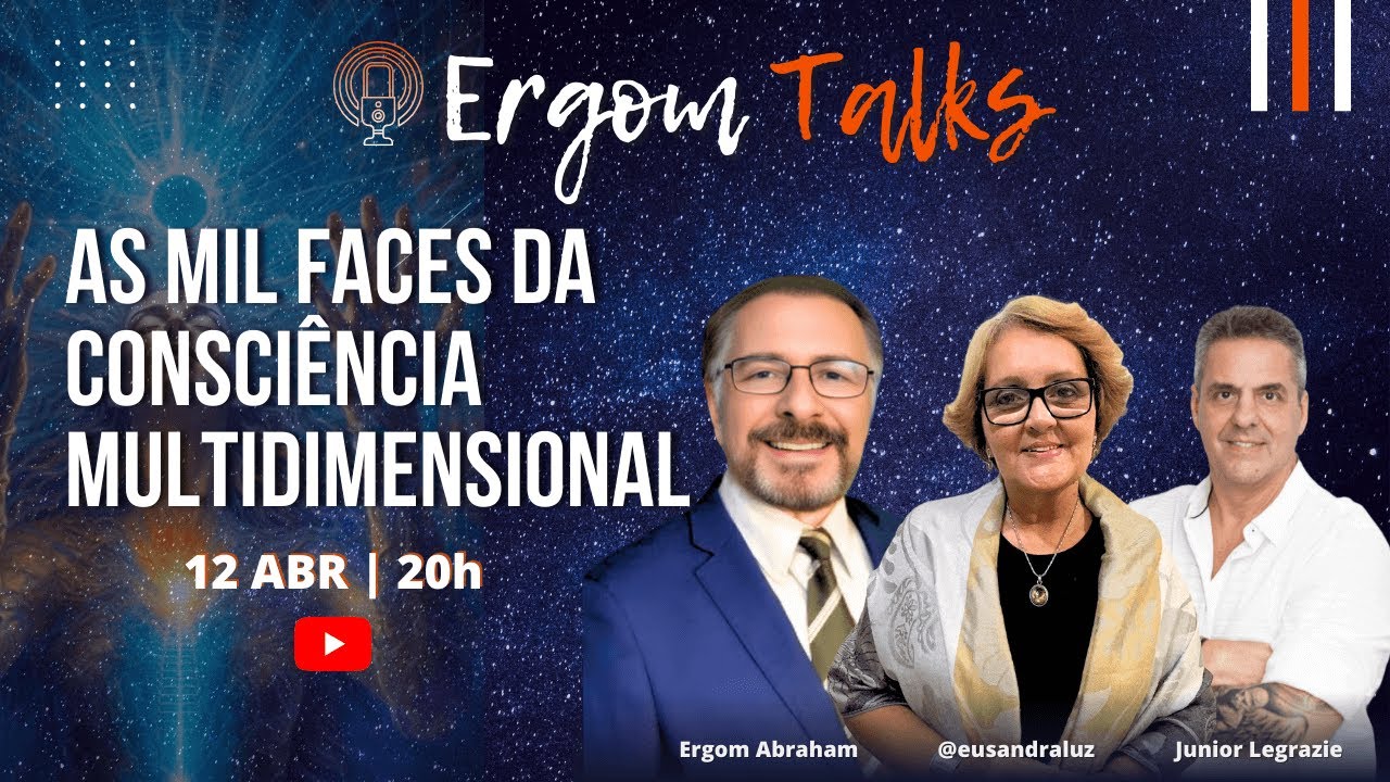 ERGOM TALKS | AS MIL FACES DA CONSCIÊNCIA MULTIDIMENSIONAL - YouTube