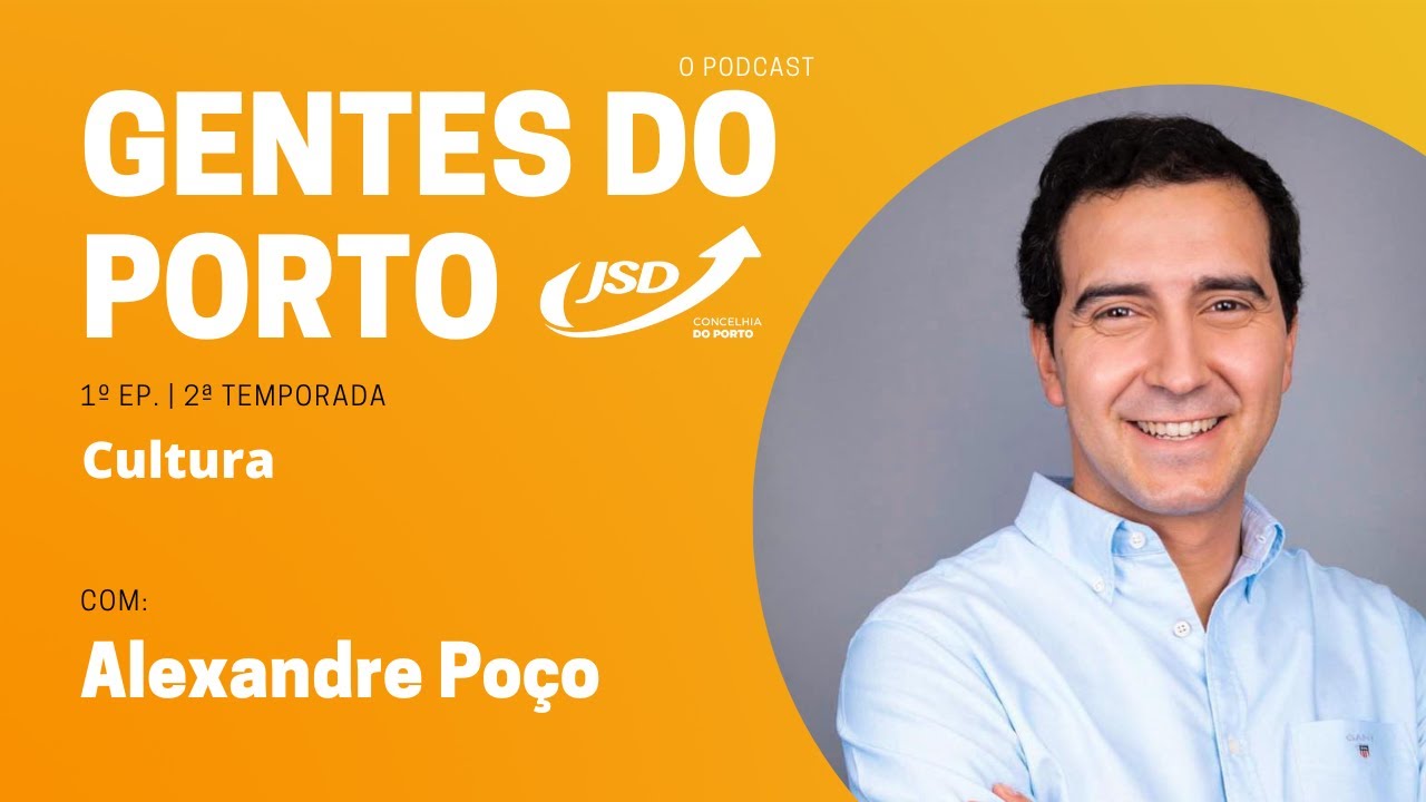 Alexandre Poço | Gentes do Porto - O Podcast da JSD Porto - YouTube