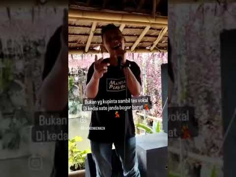 tes vokal suara bukan yg kupinta d kedai sate janda bogor barat suscriber jgn lupa like