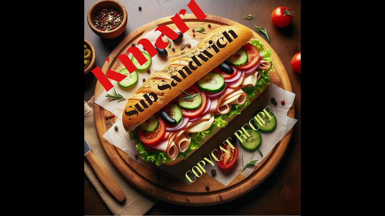 Kmart Sub Sandwich Copy Cat Recipe - YouTube