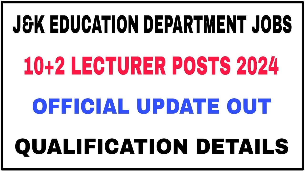 J&K 10+2 Lecturer Posts 2024 | JKPSC 10+2 Lecturer Jobs Update 2024 | J ...