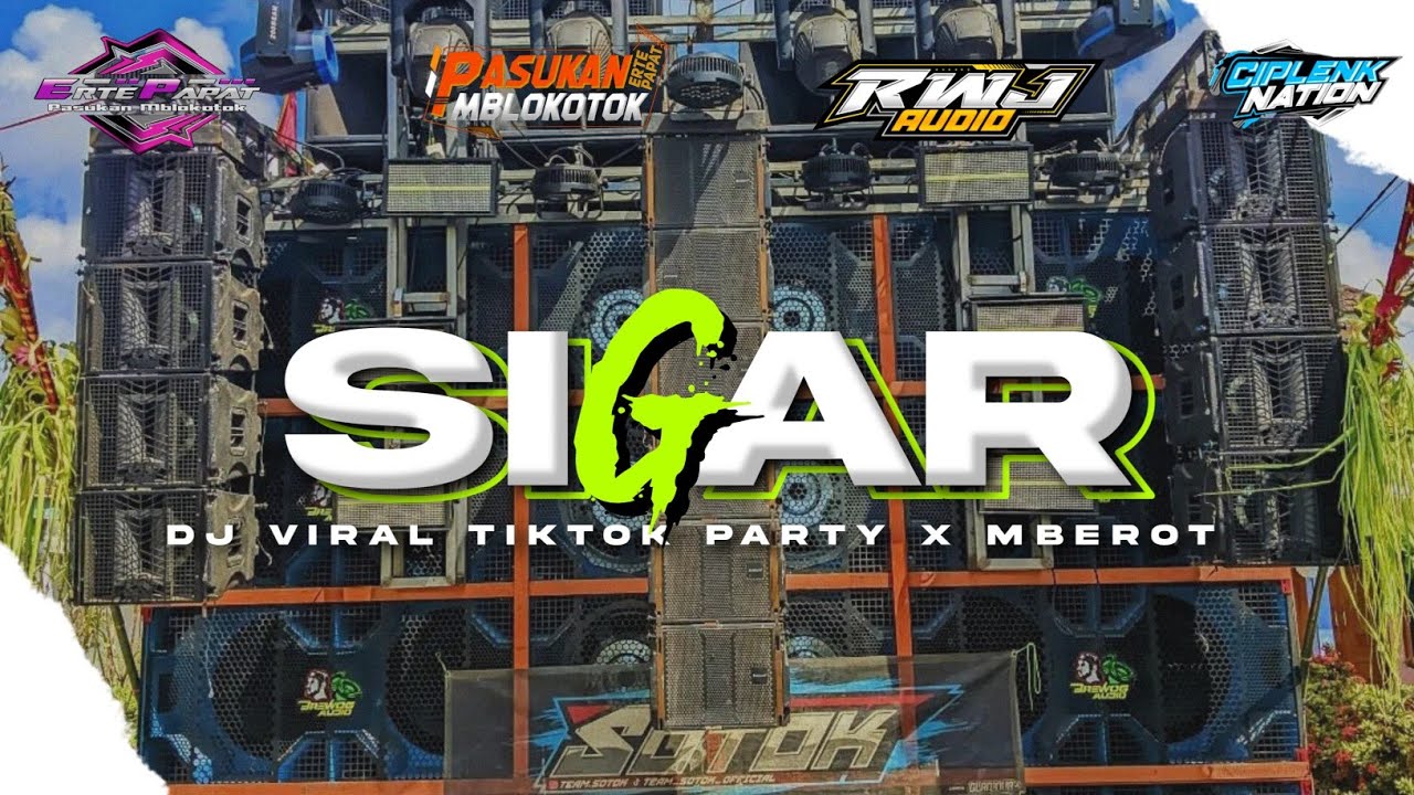 DJ SIGAR PARTY X MBEROT PASUKAN MBLOKOTOK FEAT RWJ AUDIO - YouTube