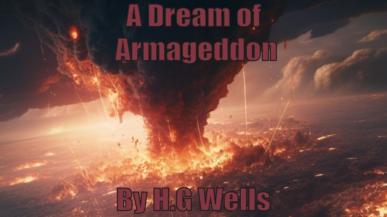 "A Dream of Armageddon" by H.G. Wells | Sci-Fi Short Story - YouTube