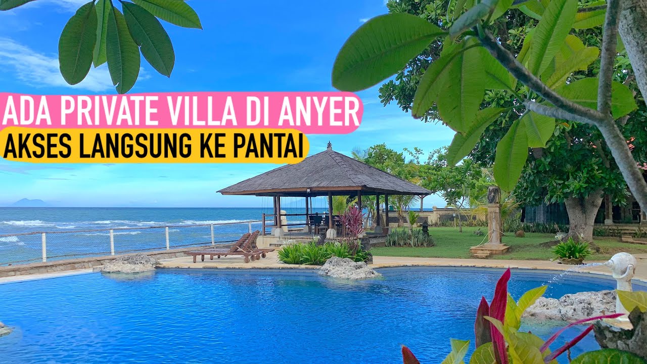 REKOMENDASI VILLA DI ANYER! ADA BATHTUB & BISA KE PANTAI LANGSUNG ...