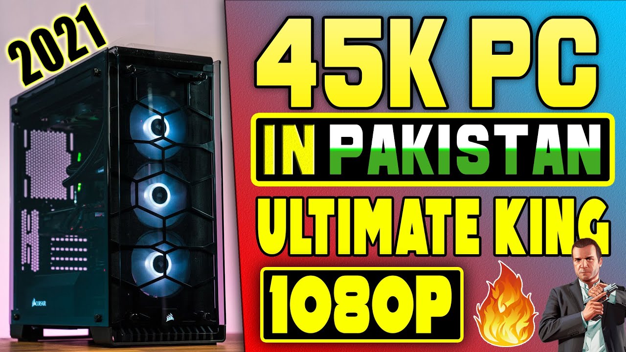 45k pc build in pakistan | 45k gaming pc build 2021 - YouTube