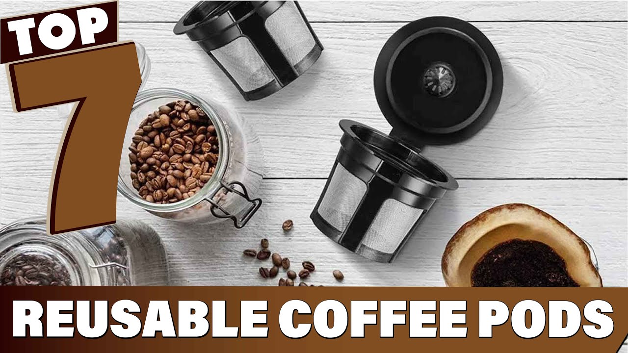 Top 7 Reusable Coffee Pods for Eco-Friendly Brewing - YouTube
