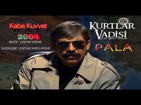 KURTLAR VADİSİ - KABA KUVVET 2004 (yüksek kalite) PALA MUZIGI
