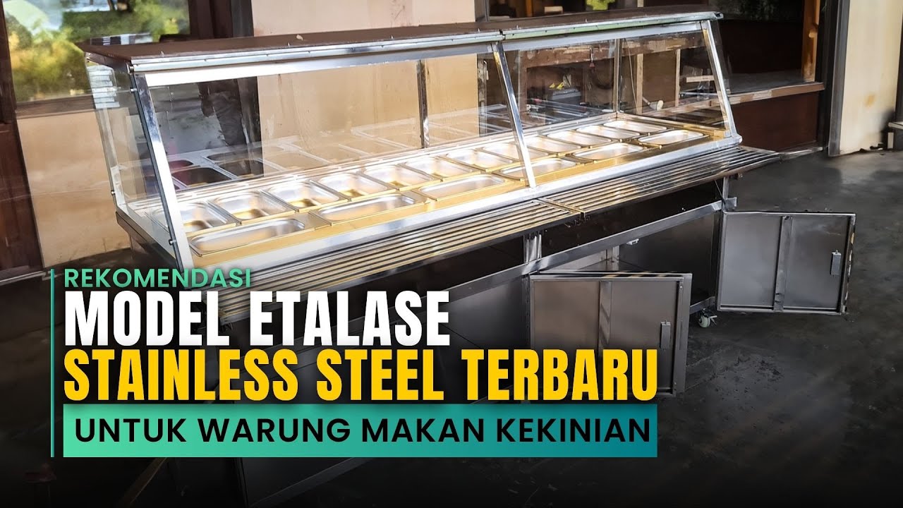Model Etalase Makanan Warung Makan Modern Stainless steel | Mana Yang ...