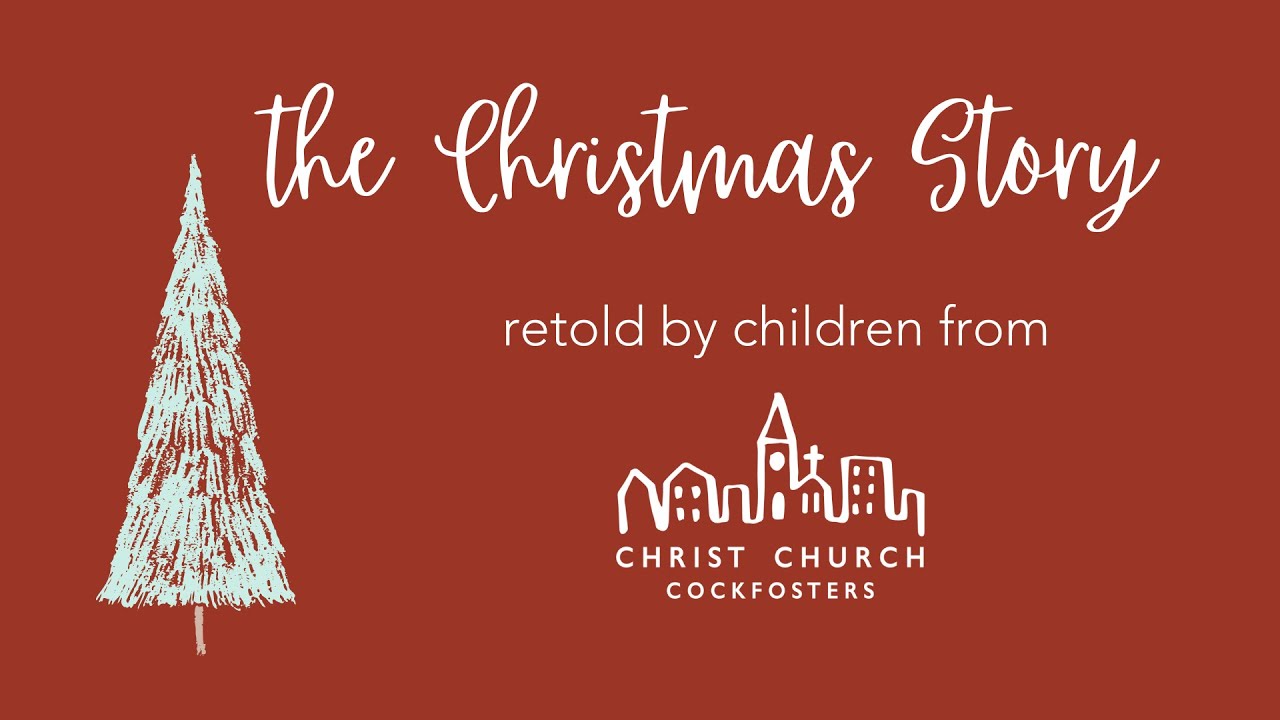 The Christmas Story - retold by children from Christ Church Cockfosters ...