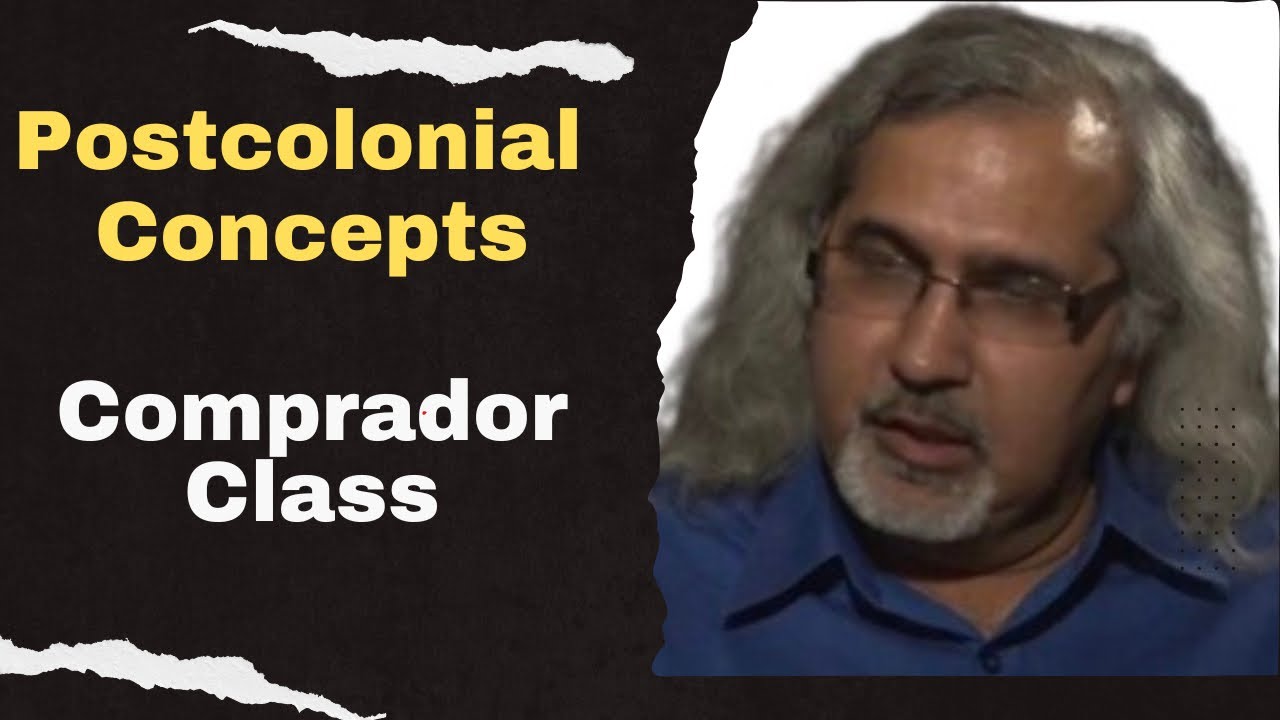 Comprador Class: Postcolonial Theory concepts | Postcolonialism - YouTube