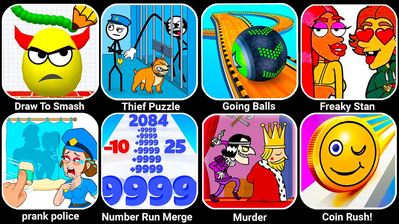 Draw To Smash, Thief Puzzle, Going Balls, Freaky Stan, Prank Police ...