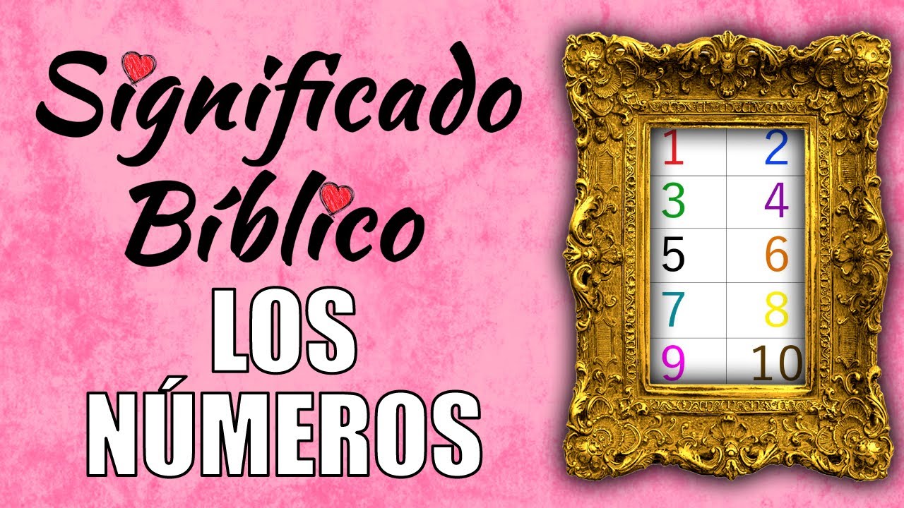 Los Números Significado Bíblico | ¿Qué Significan Los Números en la ...