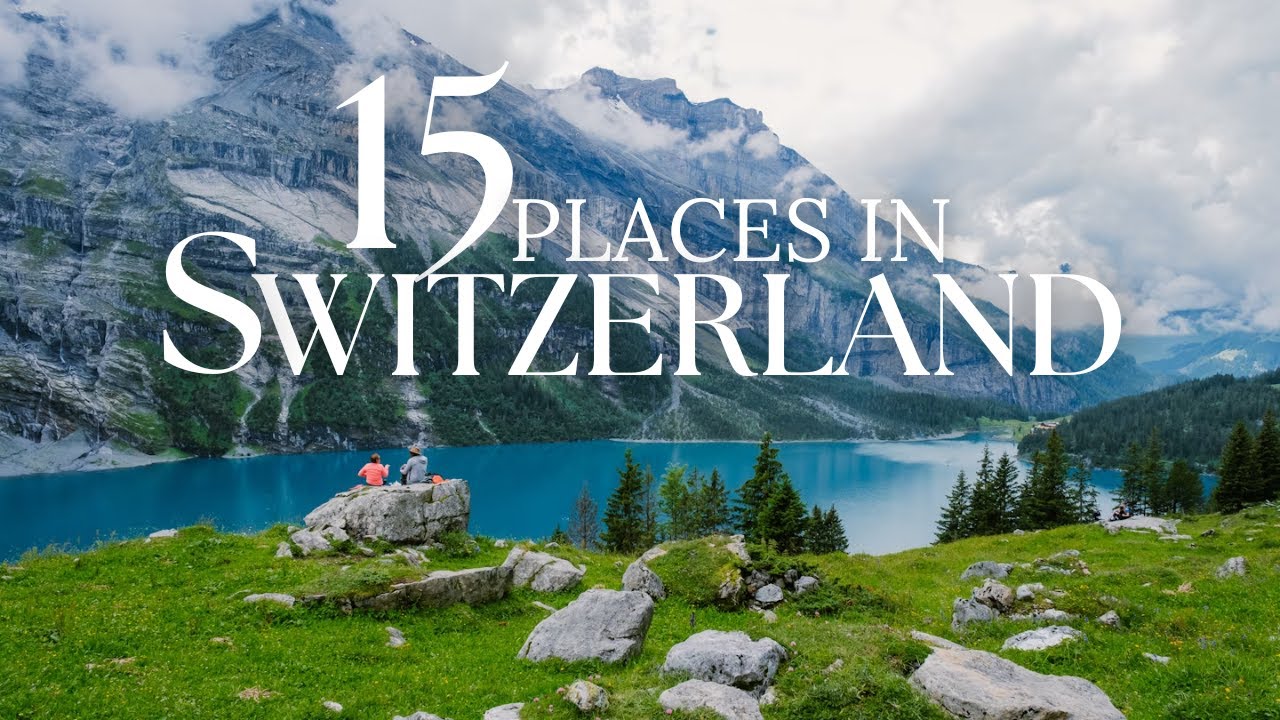 Exploring Switzerland | 15 Best Places to Visit | Travel Video - YouTube