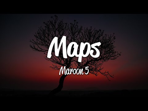 Maroon 5 - Maps (Lyrics)