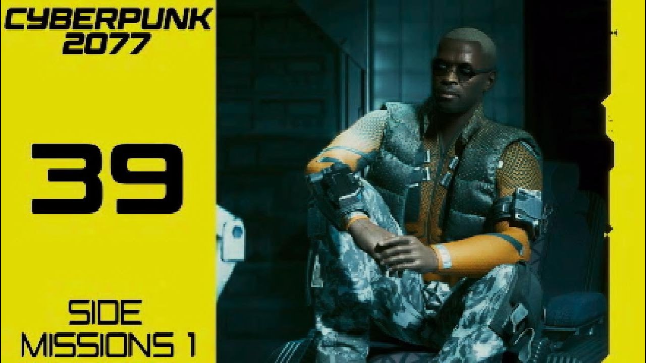 Cyberpunk 2077 Playthrough Part 39: [Side Missions 1] - YouTube
