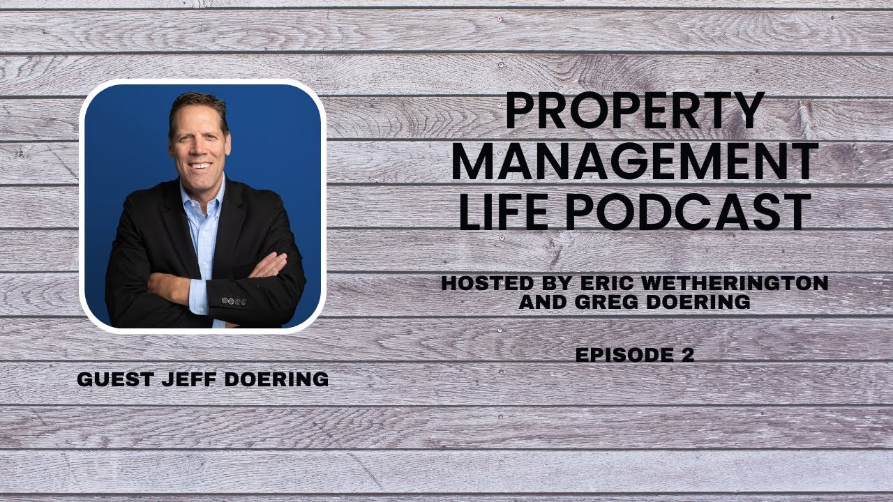 Property Management Life Podcast Episode 2 w/ Jeff Doering - YouTube