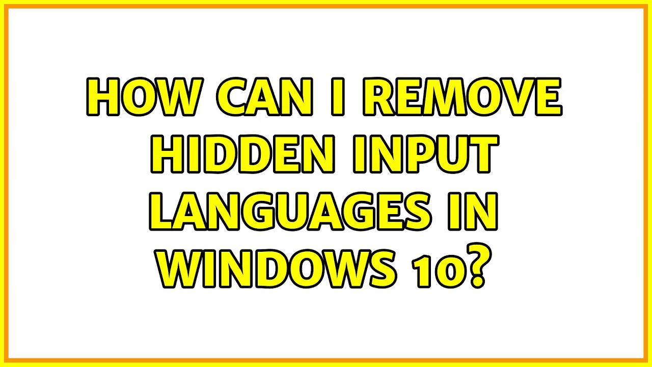How can I remove hidden input languages in Windows 10? - YouTube