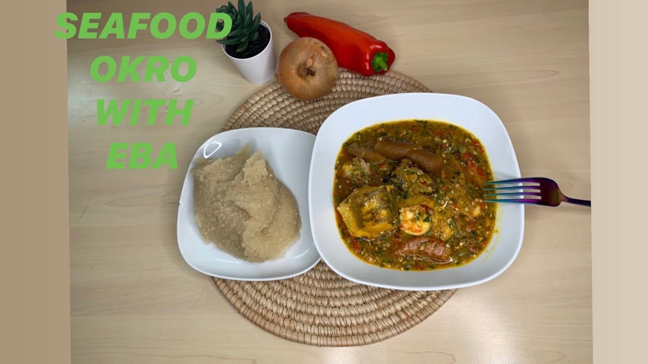 Best Homemade Seafood Okro and Eba - YouTube