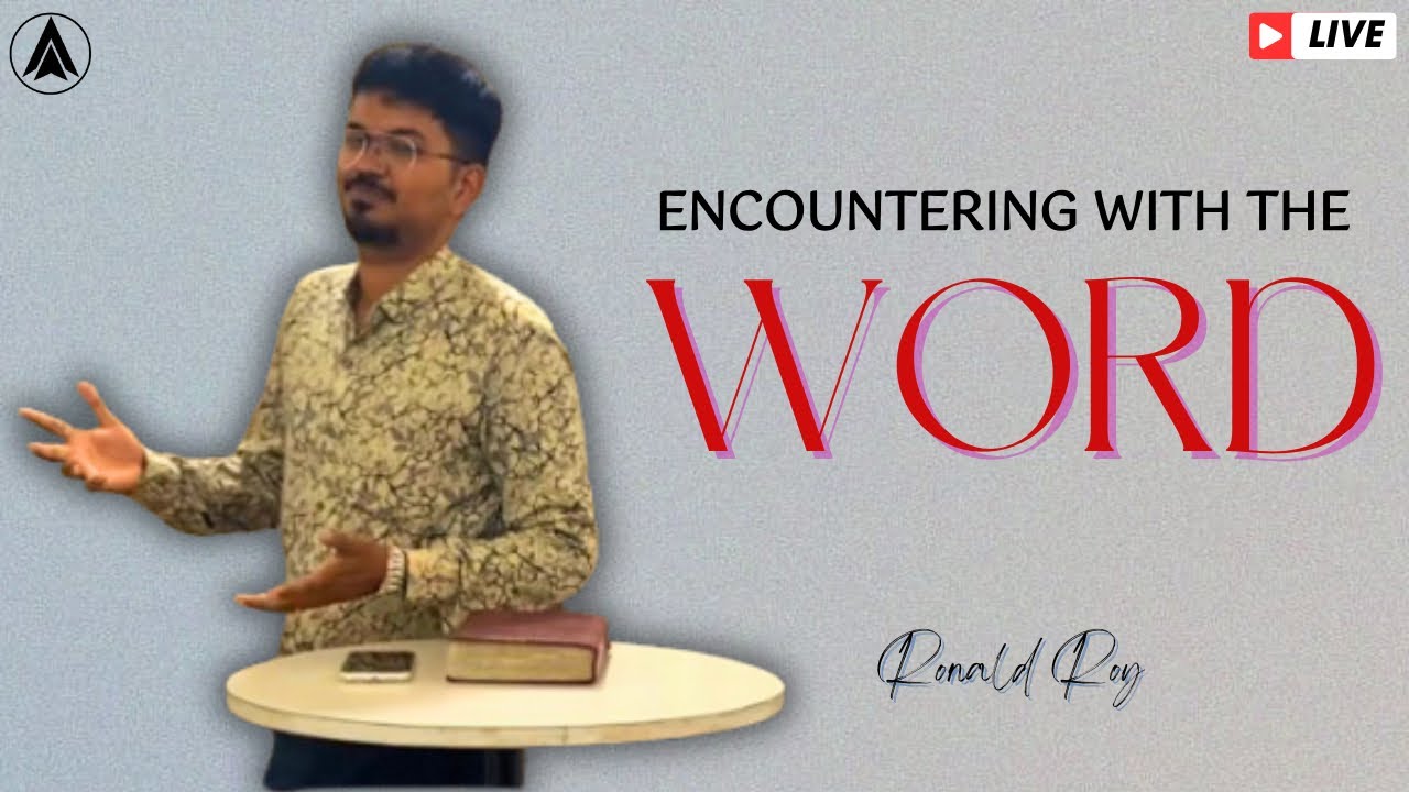 Encountering with the Word - Ronald Roy - YouTube