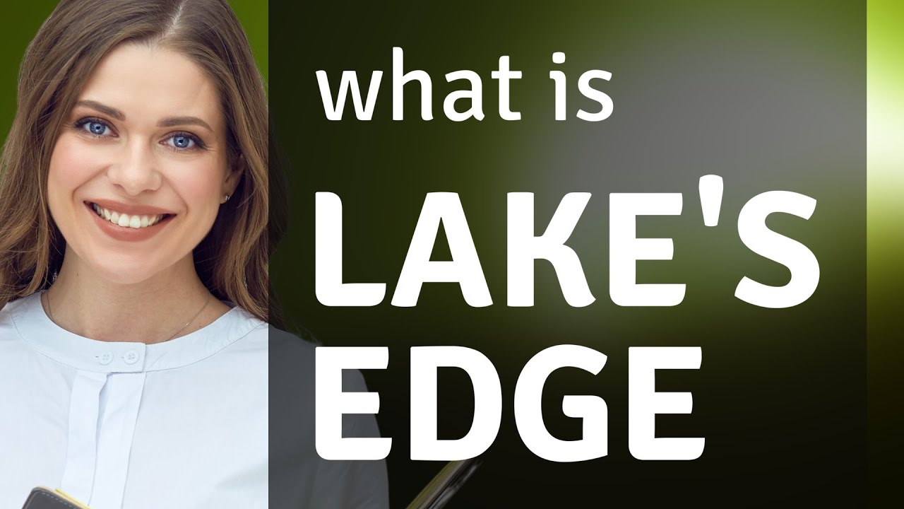 Exploring the Phrase "Lake's Edge" - A Guide to English Expressions ...