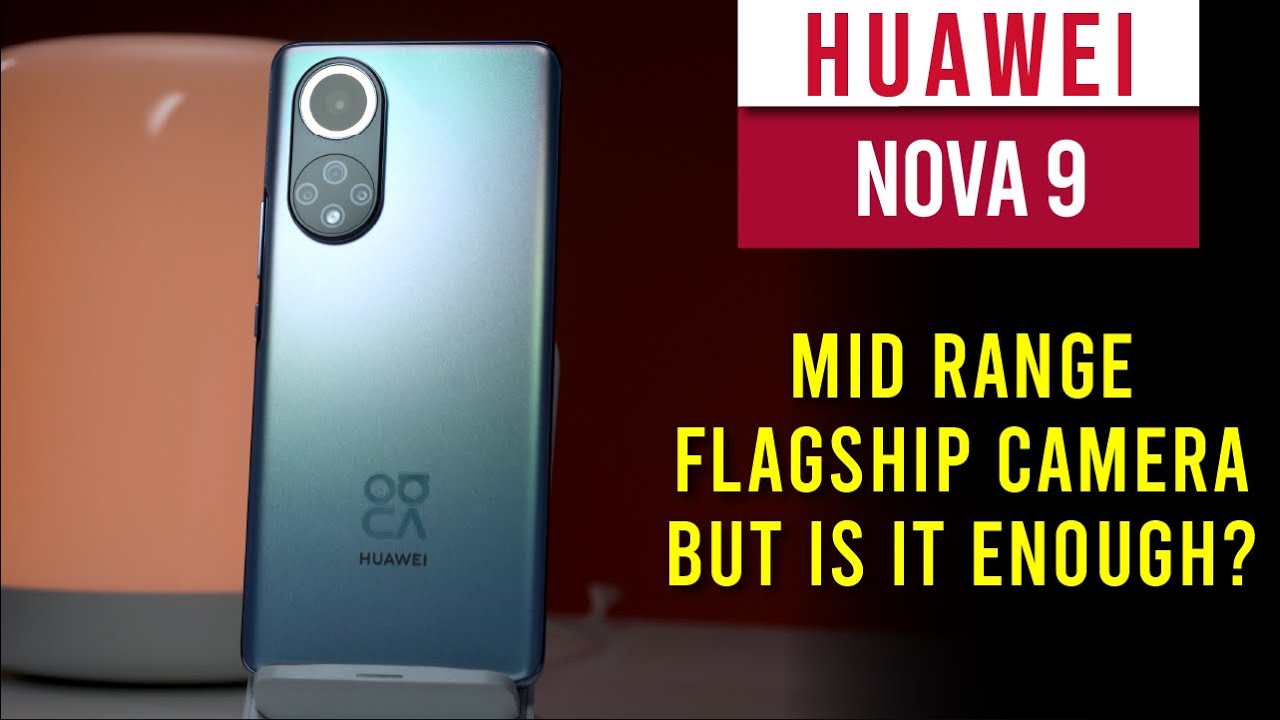 Huawei Nova 9 Review - Mid range phone, flagship camera, but is it ...