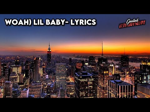 Woah | Lil Baby | Lyric Video | ItsYaBoysClipz - YouTube