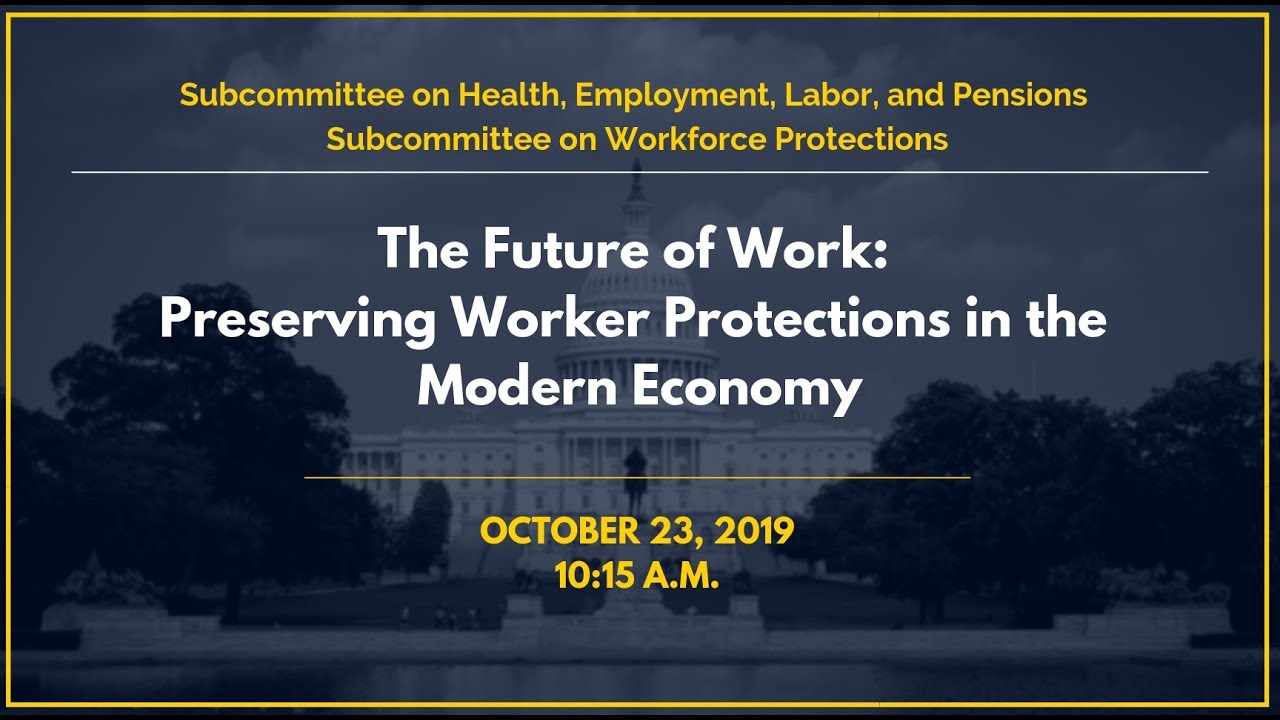 The Future of Work: Preserving Worker Protections in the Modern Economy ...