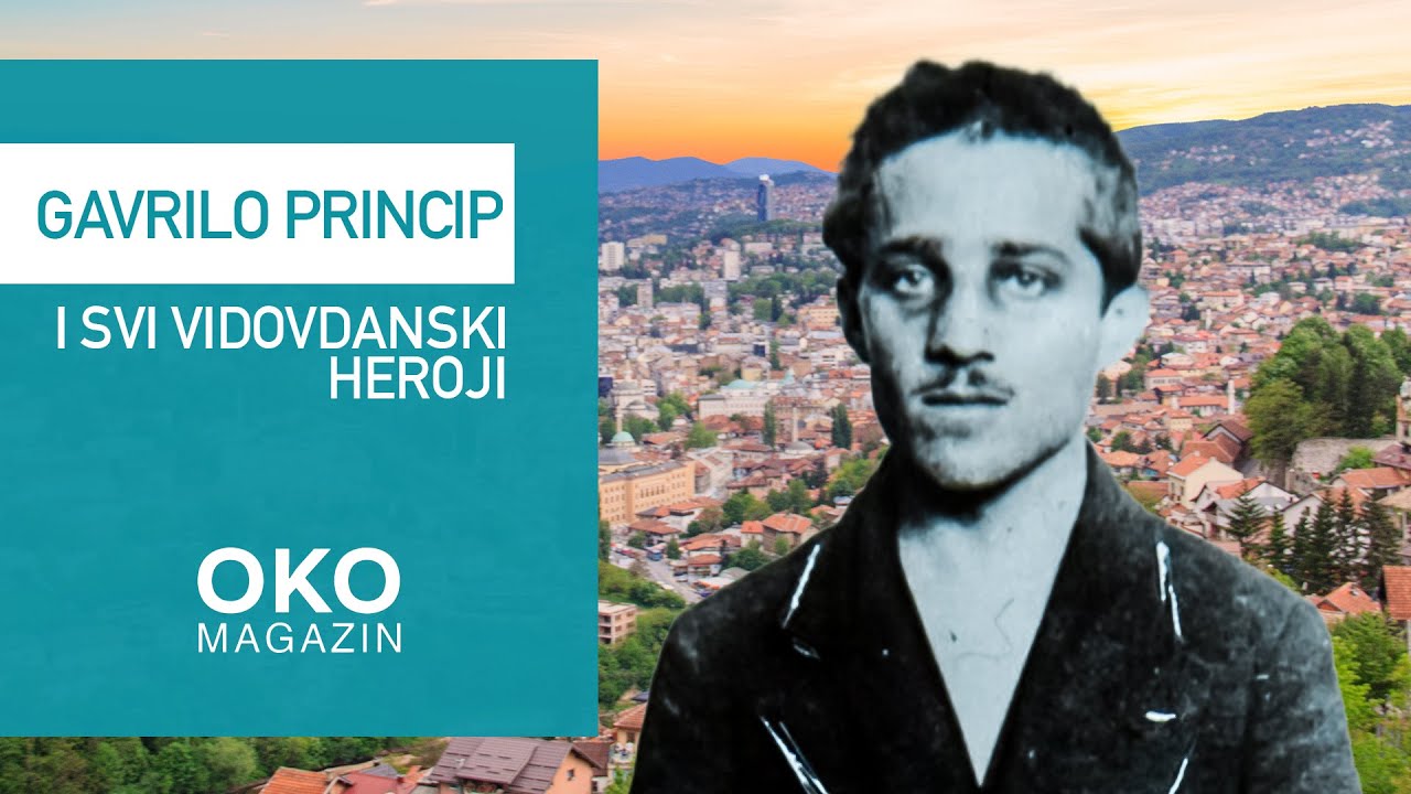 Oko magazin: Gavrilo Princip i svi vidovdanski heroji - YouTube