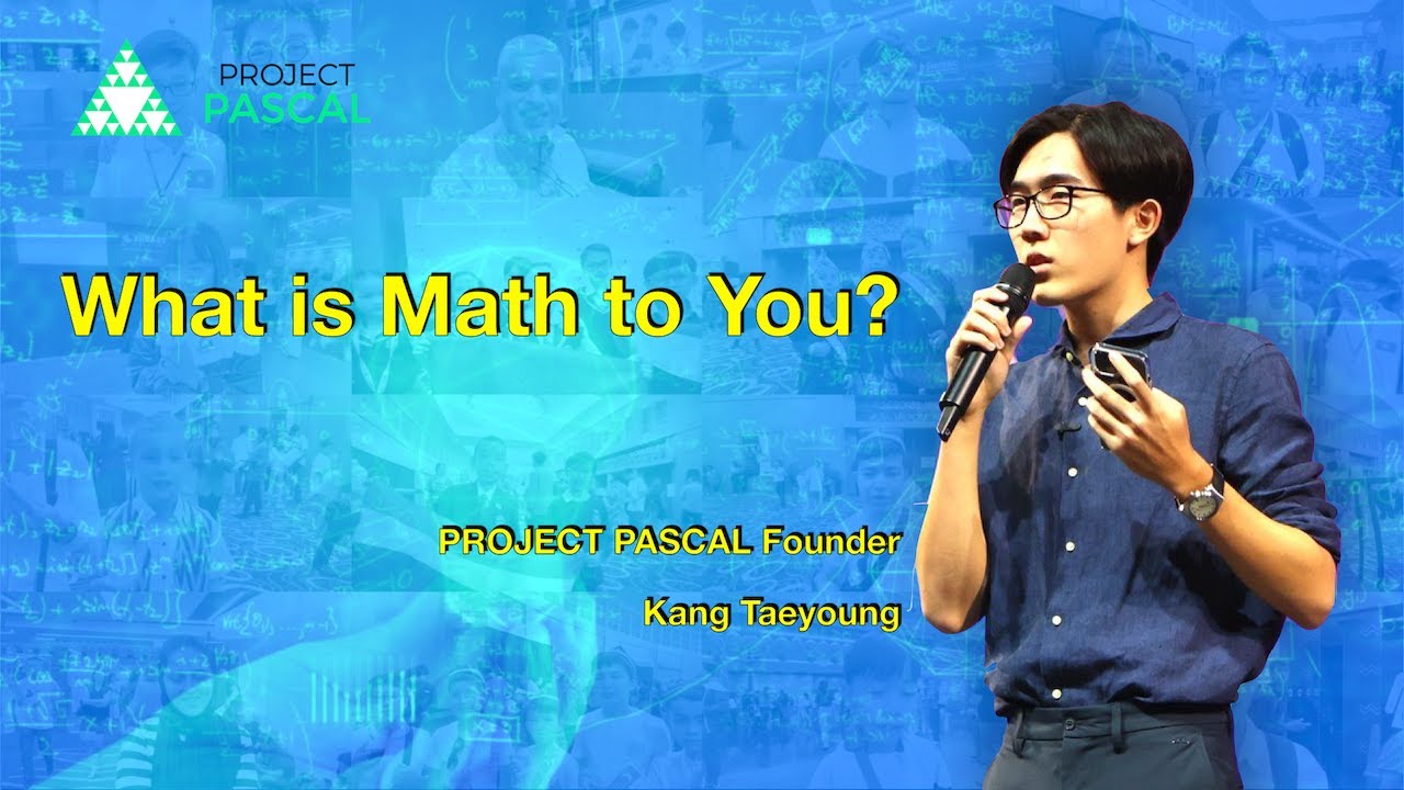 WHAT IS MATH TO YOU? | Taeyoung Kang | Project Pascal - YouTube