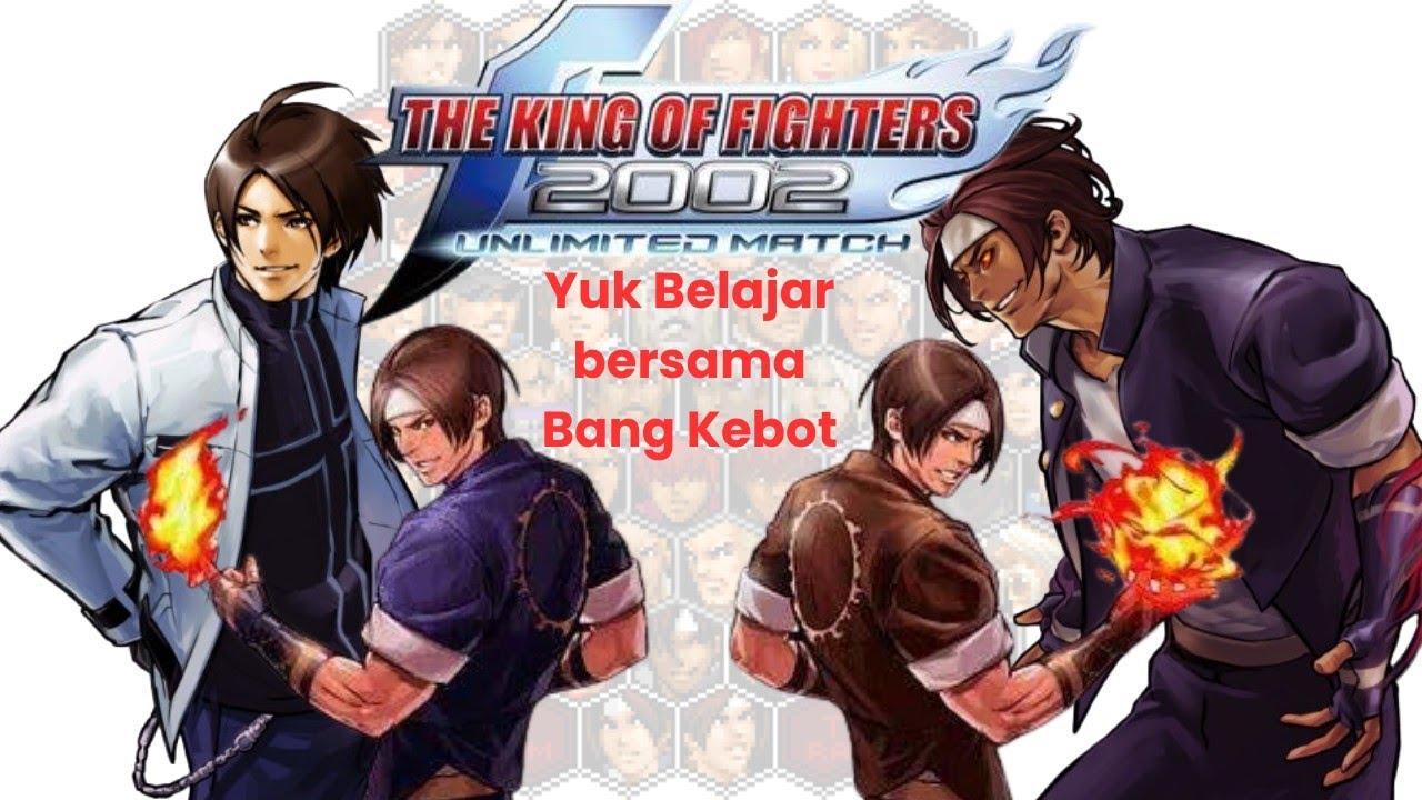 Yuk belajar The King of Fighters 2002 unlimited match (Kyo, Kusanagi, Kyo-1, Kyo-2) with Bang ...