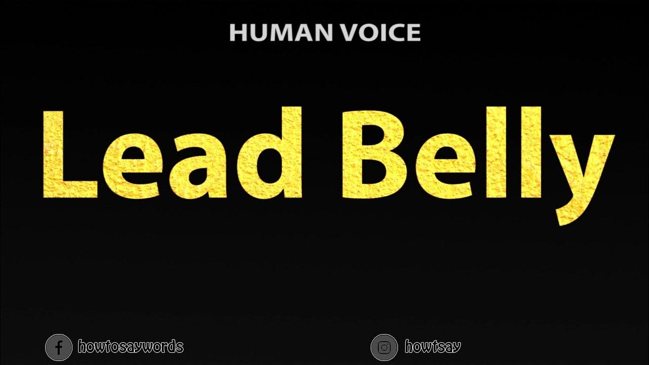 how-to-pronounce-lead-belly-youtube
