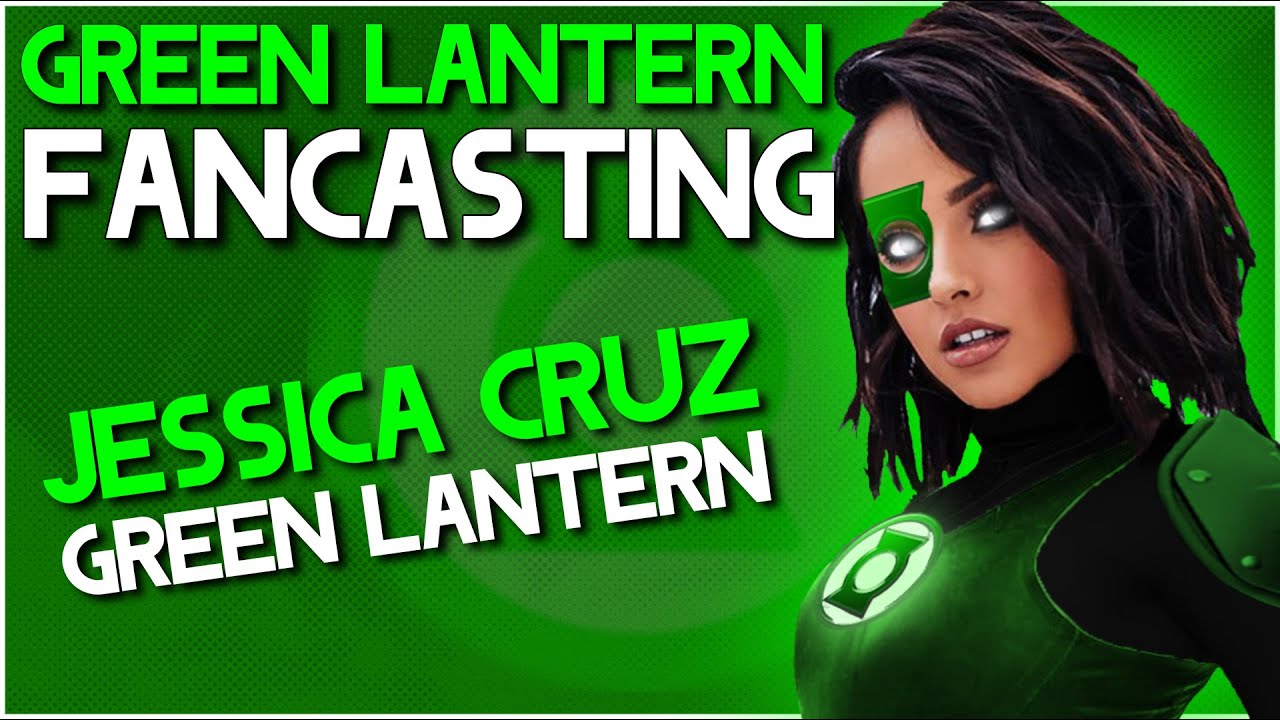 GREEN LANTERN FANCASTING #4 JESSICA CRUZ / GREEN LANTERN - YouTube