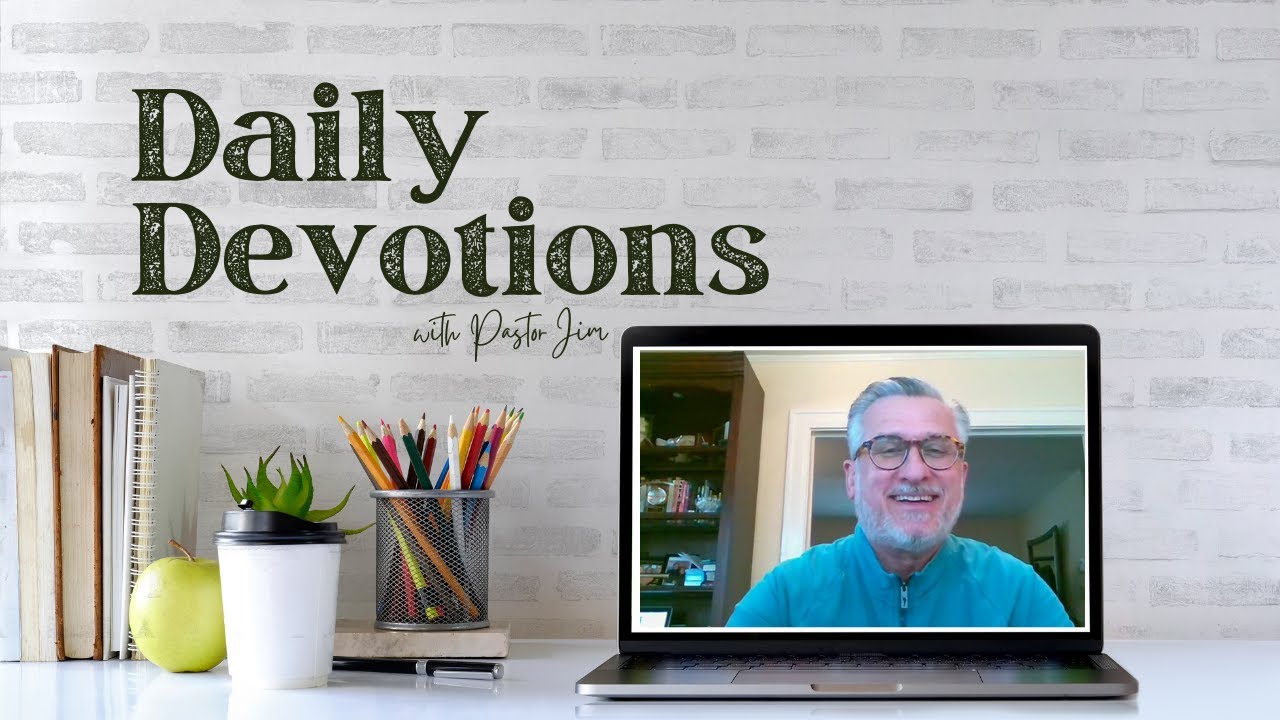2021-05-04 Daily Devotion with Pastor Jim - YouTube