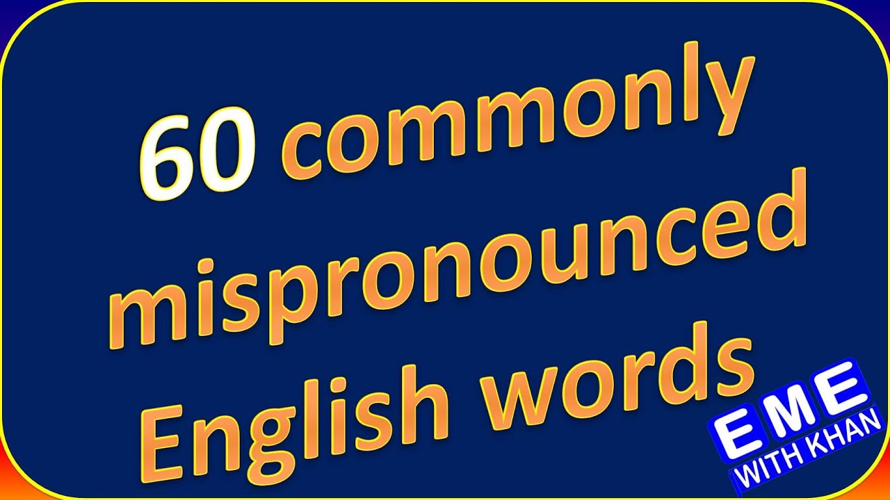 60 wrongly pronounced words || words you might be pronouncing ...