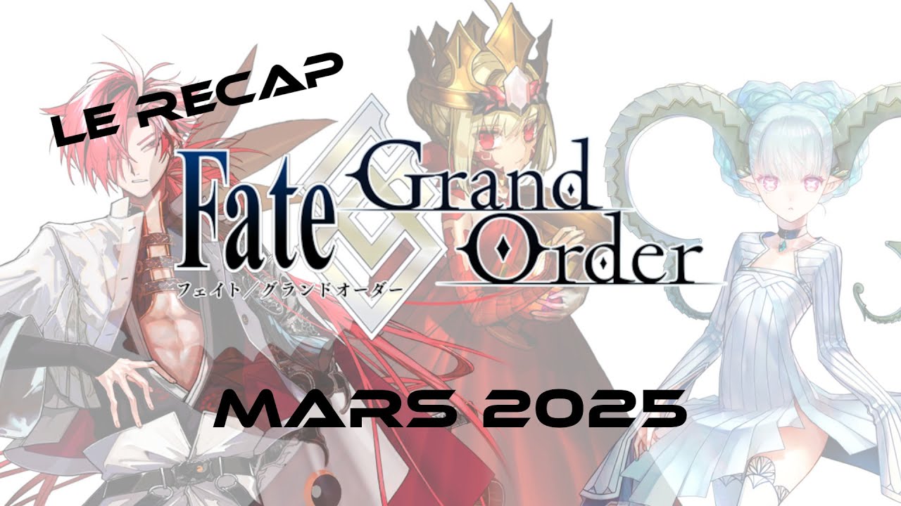 Le Récap FGO : les évents et bannières de Mars 2025 - YouTube